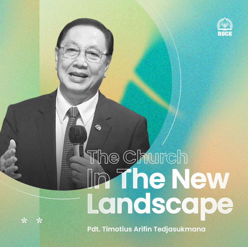 THE CHURCH IN THE NEW LANDSCAPE | Pdt. Timotius Arifin - ROCK Ministry