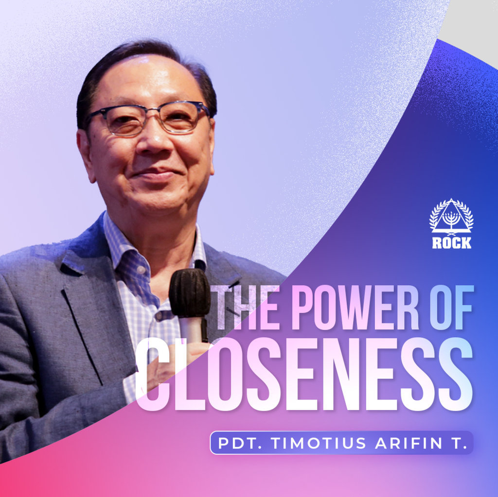 THE POWER OF CLOSENESS | Pdt. Timotius Arifin Tedjasukmana - ROCK Ministry